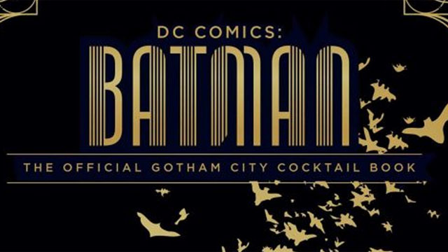 Insight Editions Gives Batman His Own Cocktail Book In 2021