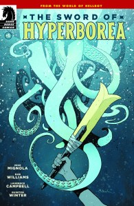 Exclusive: The Hellboy Universe Expands With The Sword of Hyperborea